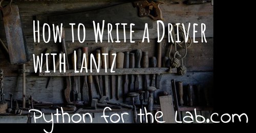 Python for the Lab | How to Write a Driver with Lantz