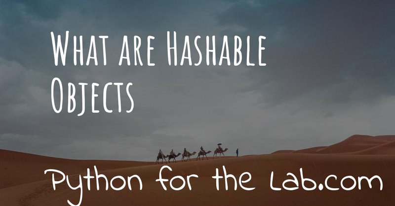 Python For The Lab What Are Hashable Objects
